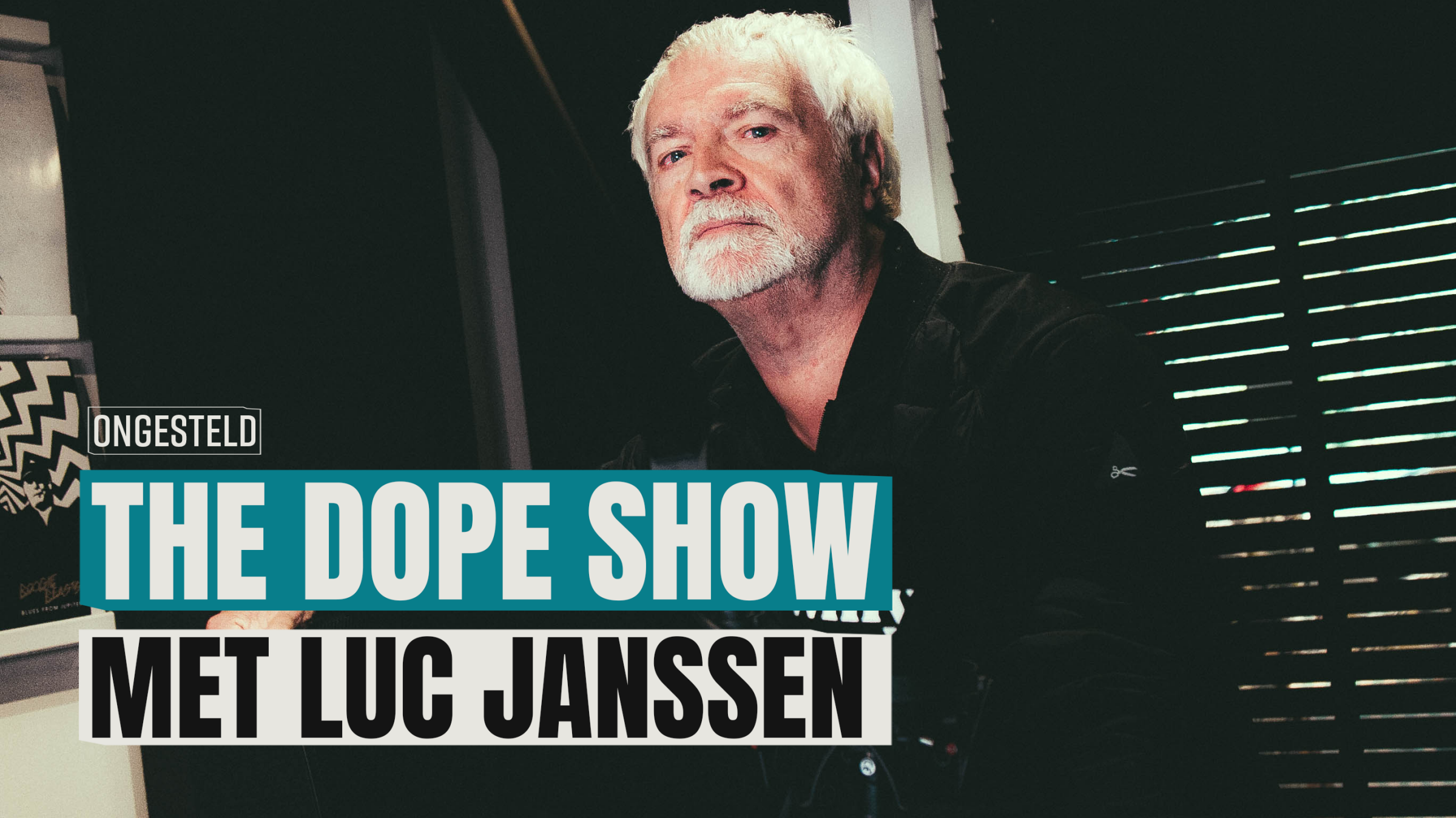 Herbeluister The Dope Show met Luc Janssen - willy Herbeluister The Dope Show met Luc Janssen - willy
